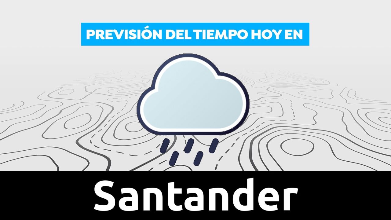 Consulta si hay alerta meteorológica hoy en Santander: sigue la ...