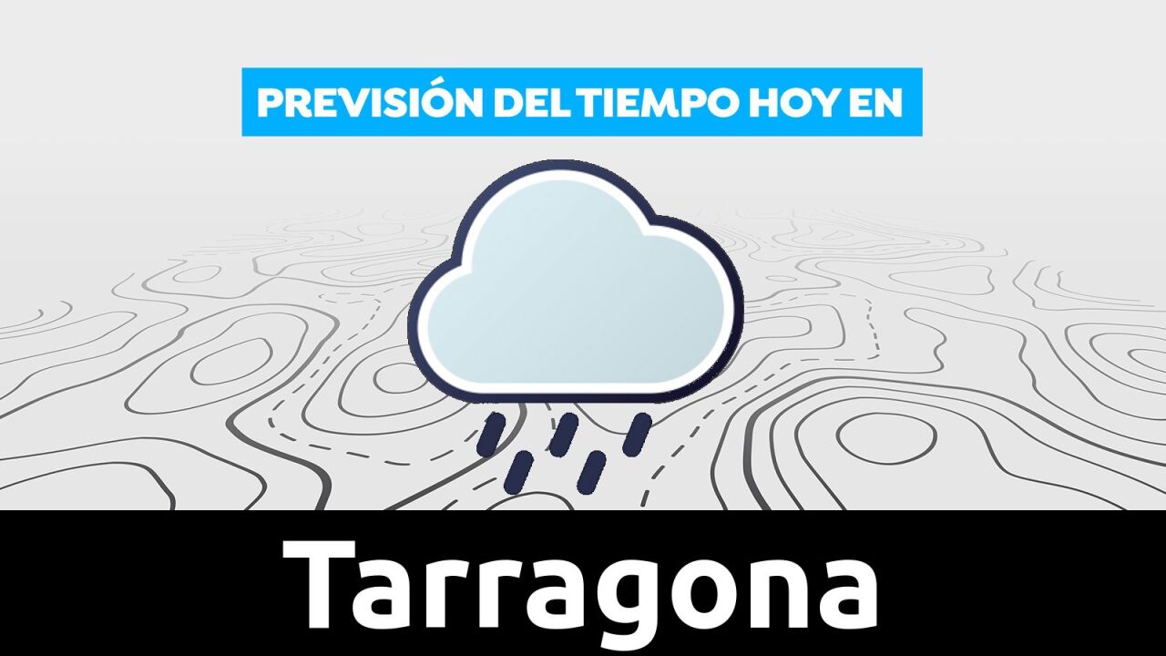 Consulta si hay alerta meteorológica hoy en Tarragona: sigue la ...