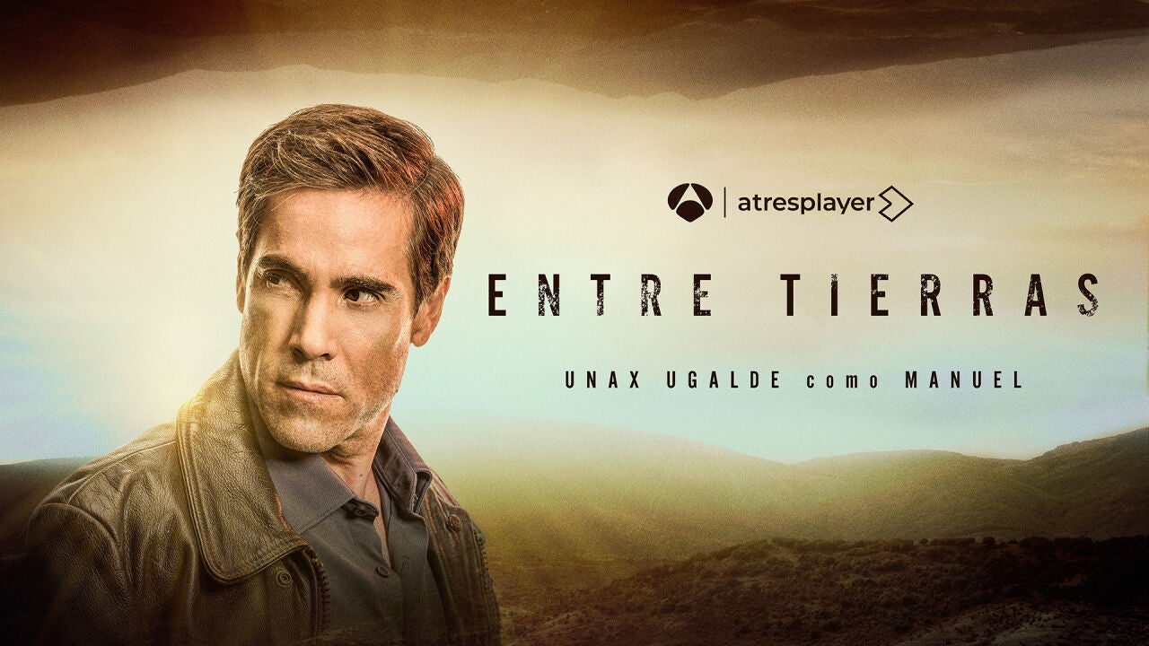 Unax Ugalde es Manuel en Entre Tierras